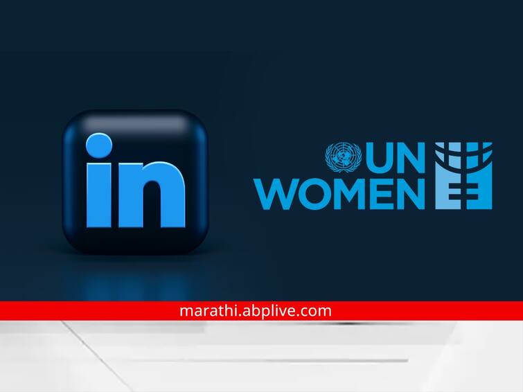 Linkedin And Un Women Join Hands To Create Employment Opportunities For