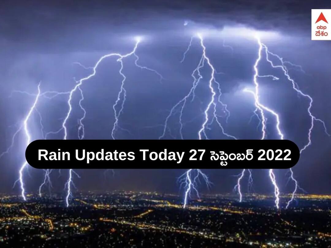 Weather Updates In Andhra Pradesh Telangana today 27 September 2022 IMD ...