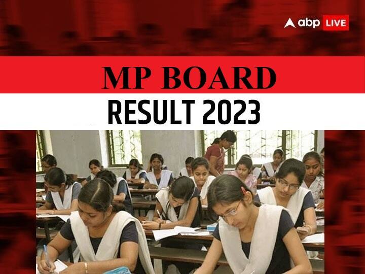 MP Board Exam Result 2023 Declared Soon Know Latest Update How to Check ...