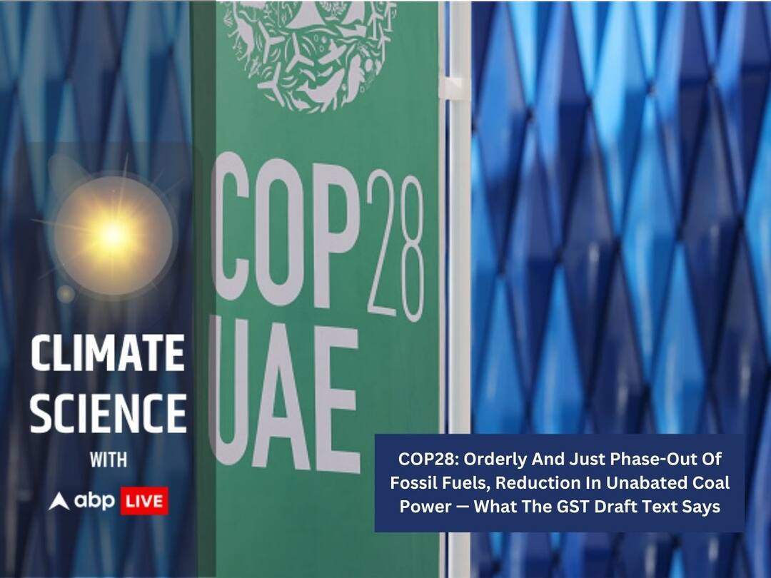 COP28 Global Stocktake Draft Text GST Orderly And Just Phase Out Of Fossil Fuels Reduction In ...