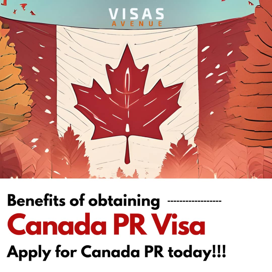 What Are The Benefits Of Obtaining Canada PR Visa? Get Details From ...